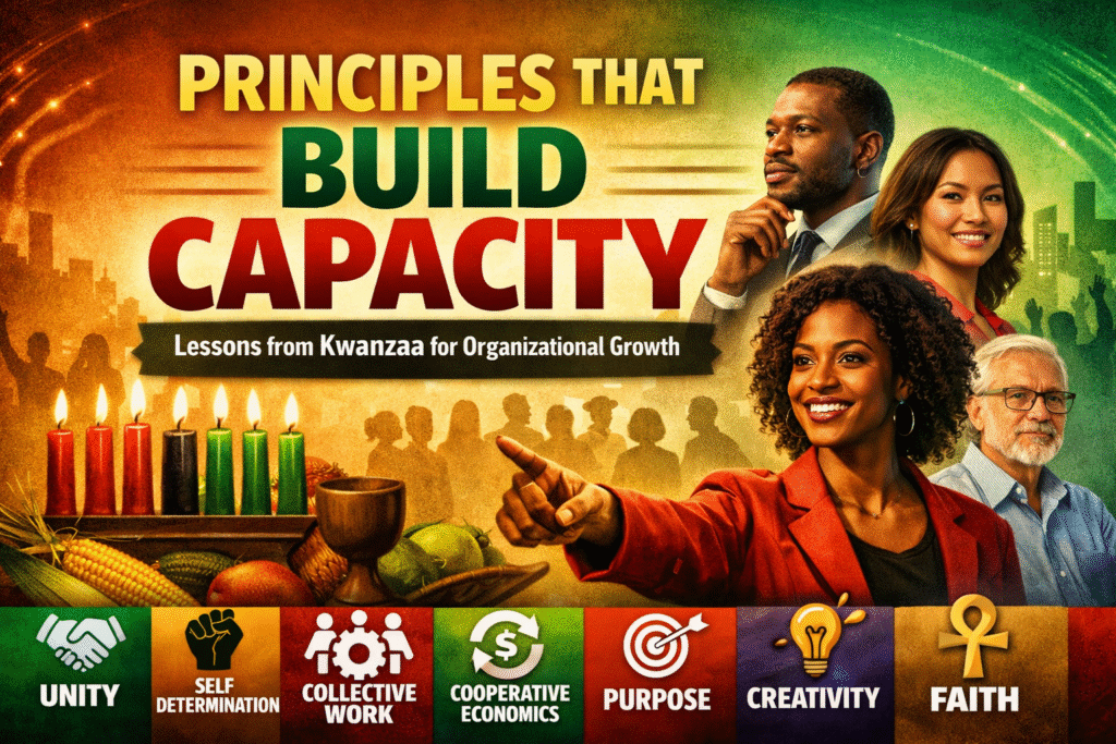 Principles That Build Capacity: Lessons from Kwanzaa for Organizational ...